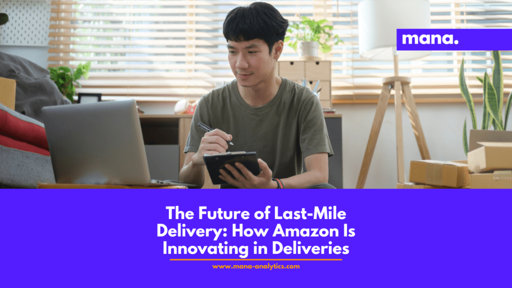 Amazon Delivery Innovations: The Future of Last-Mile Delivery